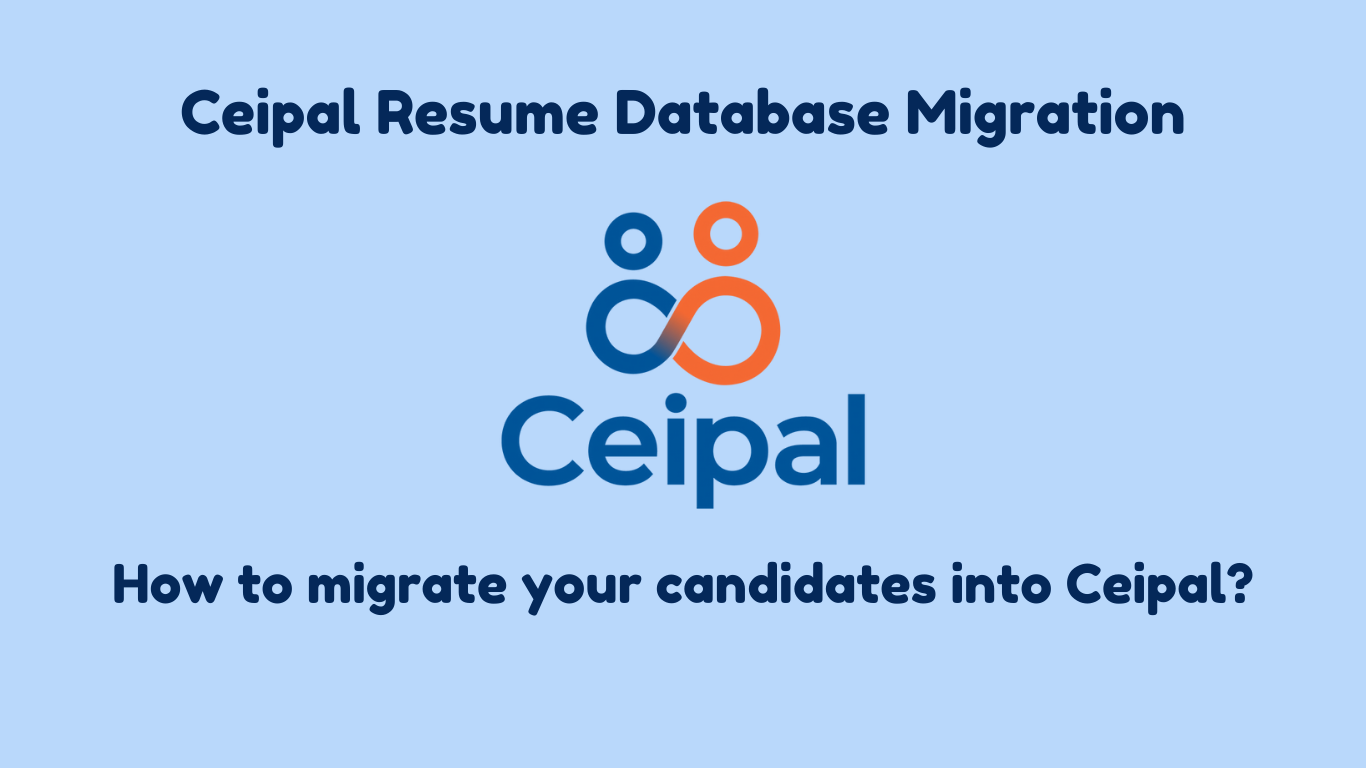 Ceipal Resume Database Migration: How to Migrate Your Candidates into ...