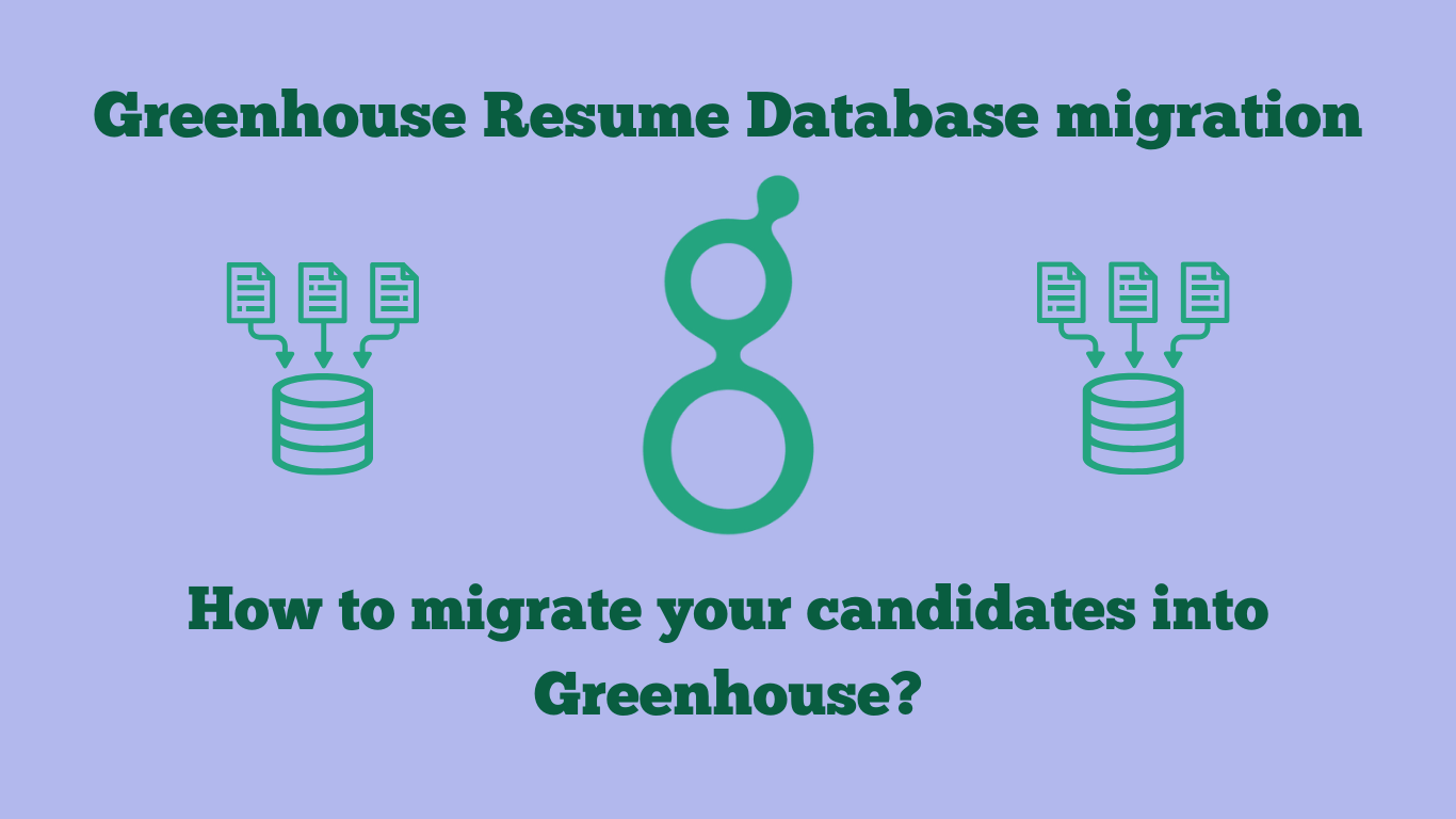 Greenhouse Resume Database Migration: How to Migrate Your Candidates ...