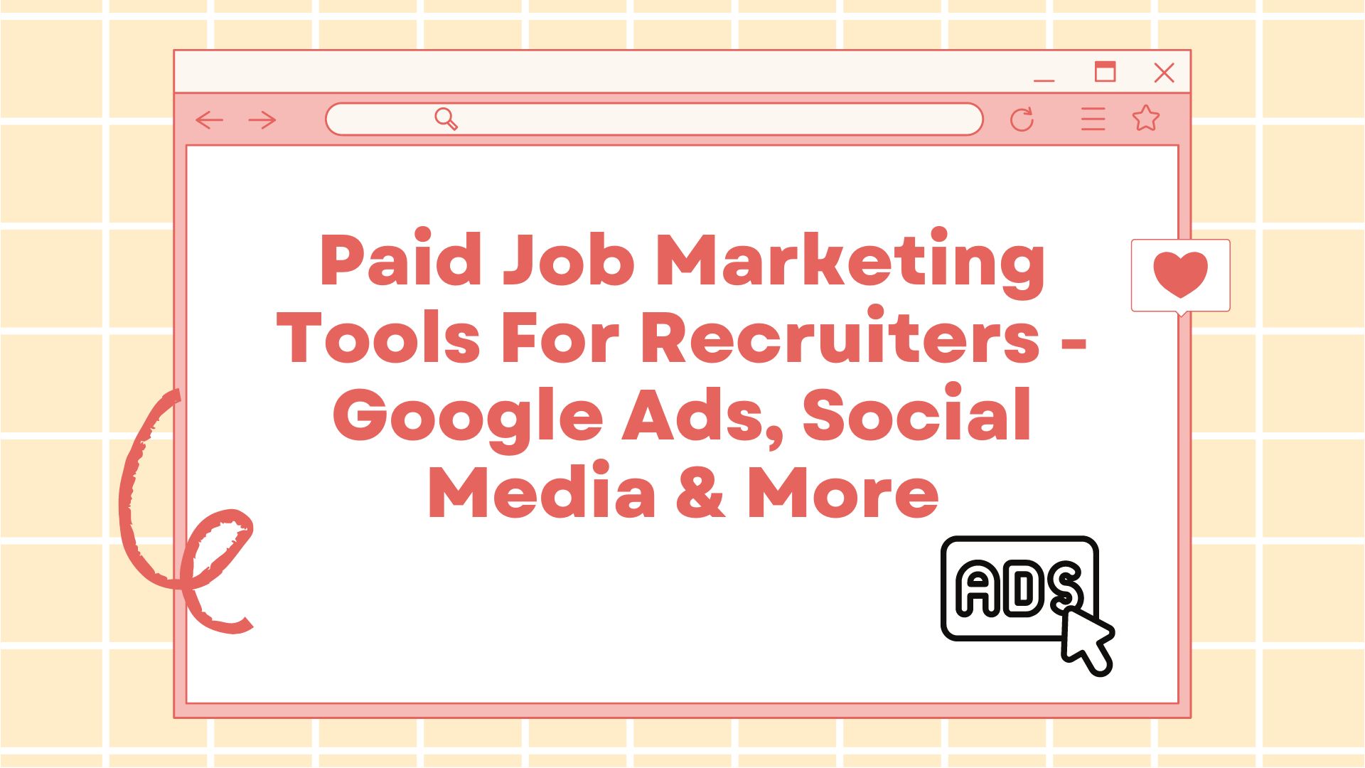 Advertisement of Job For Recruiters - Google Ads, Social Media & More