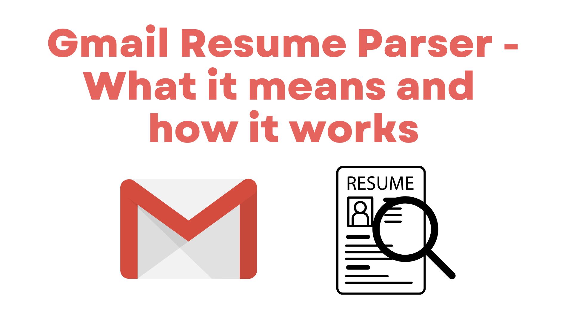 Gmail Resume Parser - What it means and how it works