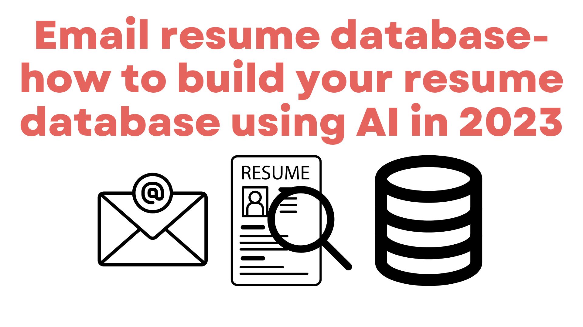 Email Resume Database- How to build your Resume Database using AI in 2024