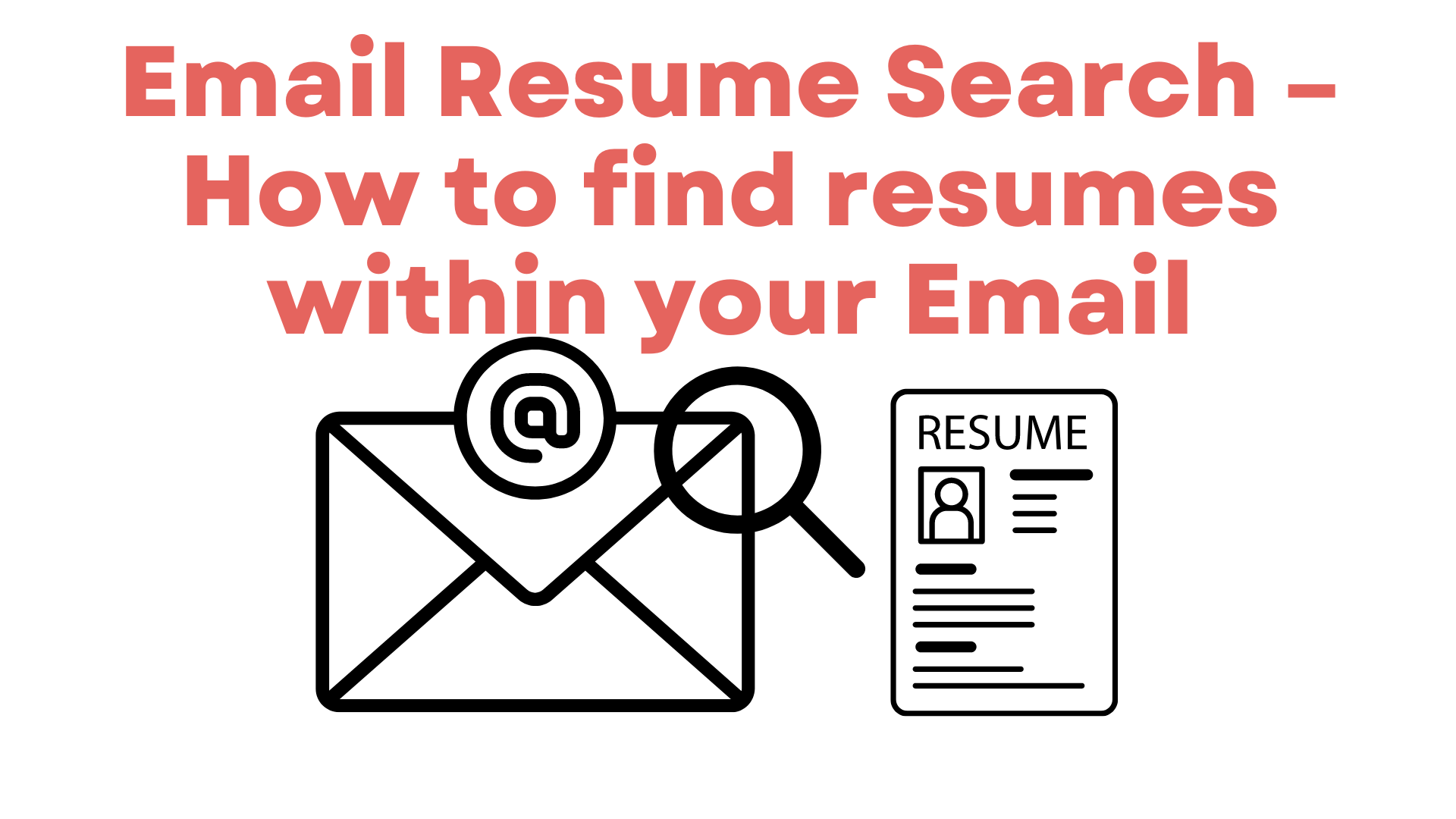 Email Resume Search – How to find candidate resumes within your Email?